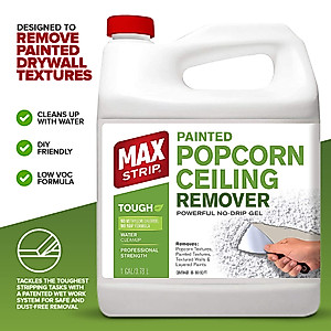 Max Strip Professional Strength Painted Popcorn Ceiling Remover - 1 Gallon - No Methylene Chloride No NMP Powerful No Drip Gel Formula
