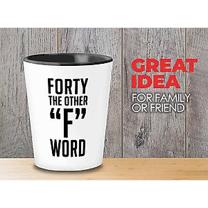Bubble Hugs Birthday Shot Glass 1.5oz - Forty The Other F Word - B'Day Cake Party Sarcasm Funny Celebration Milestone Event Positive Vibes