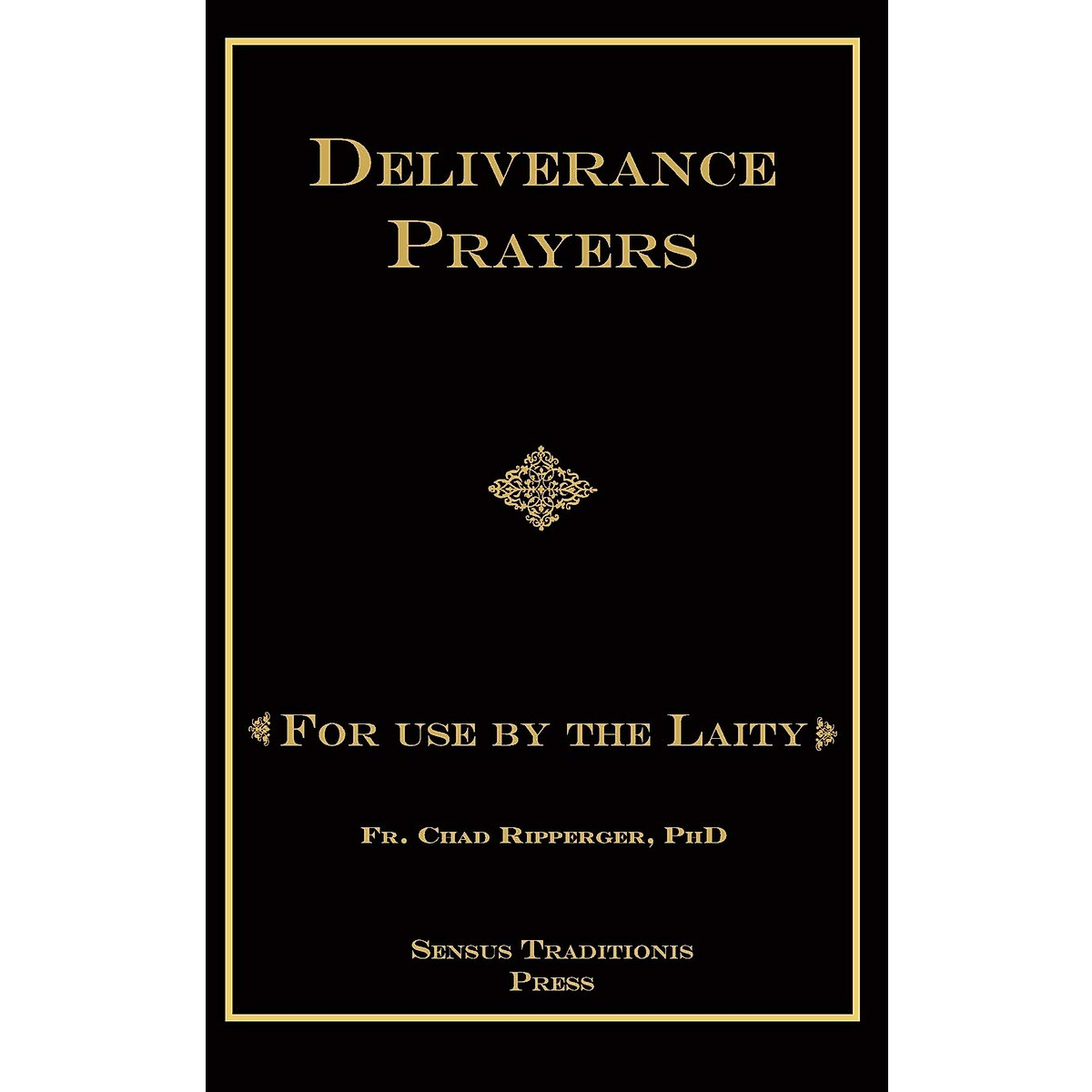 Deliverance Prayers: For Use by the Laity
