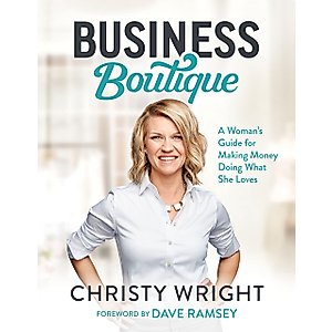 Business Boutique: A Woman's Guide for Making Money Doing What She Loves