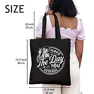 Canvas Tote Bag for Women Have The Day You Deserve Shopping Bag Eco-Friendly Bag Reusable Grocery Bags Black