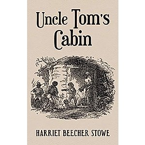 Uncle Tom's Cabin: With Original 1852 Illustrations by Hammett Billings