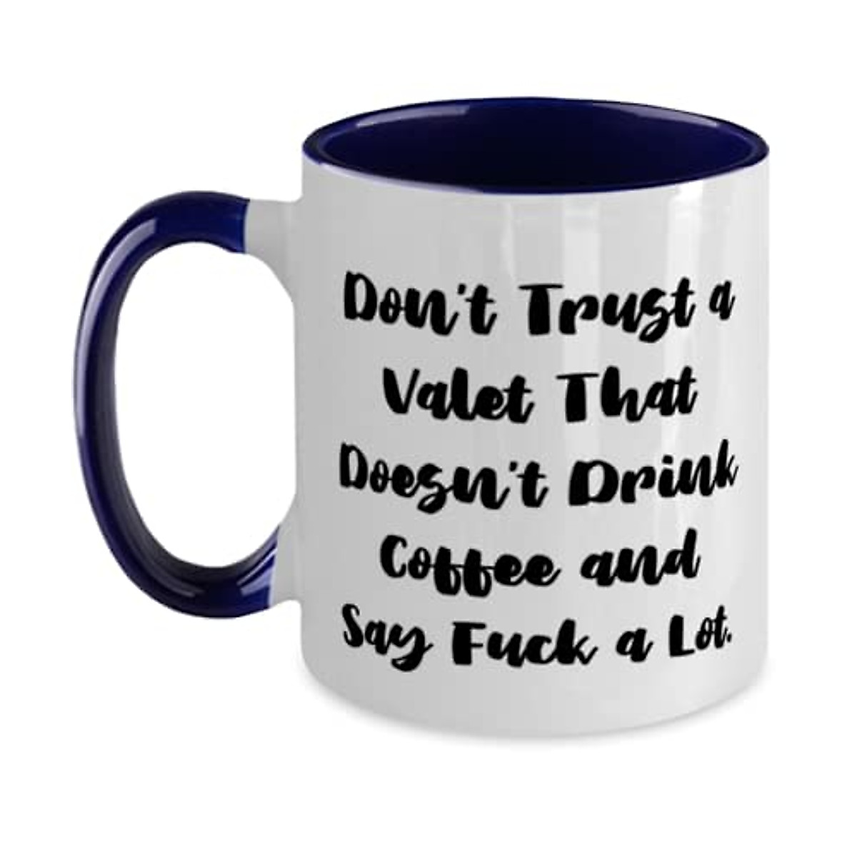 Sarcastic Valet, Don't Trust a Valet That Doesn't Drink Coffee and Say Fuck a Lot, Holiday Two Tone 11oz Mug For Valet