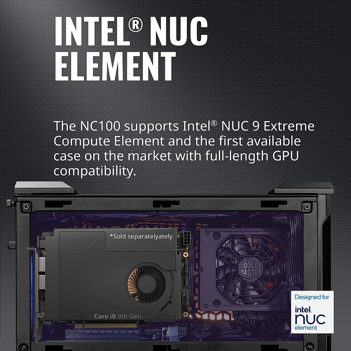 Cooler Master MasterCase NC100 SFF Small Form Factor 7.9 Liter Case with V650 Gold SFX PSU, GPUs 2.5 Slots up to 320mm for Intel(r) NUC 9 Extreme Element, Black