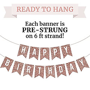Pre-Strung Happy Birthday Banner - NO DIY - Rose Gold Glitter Birthday Party Banner - Pre-Strung Garland on 6 ft Strands - Rose Gold Birthday Party Decorations & Decor. Did we mention no DIY?