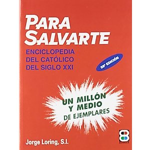 Para salvarte: Enciclopedia del católico (Spanish Edition)
