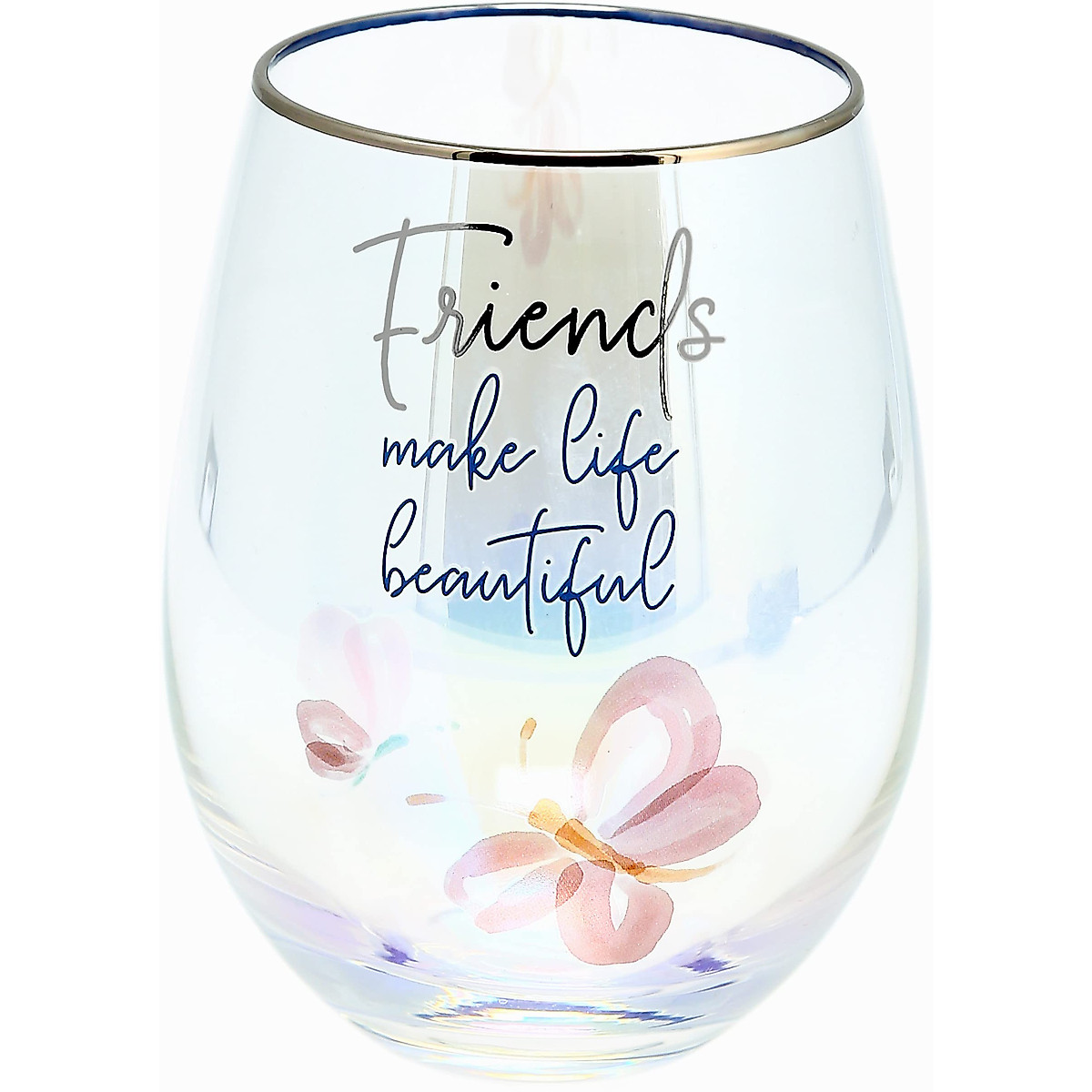 Pavilion - 18 oz Iridescent Stemless Wine Glass - Friends Make Life Beautiful