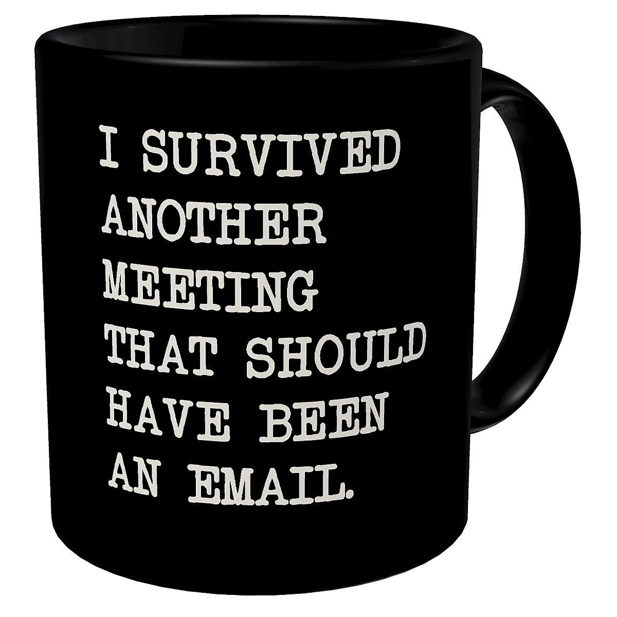 della Pace Funny Black Coffee Mug I Survived Another Meeting that Should Have Been An Email Geek Counselor Valentines Friends Gadget Love Assistant Appreciation 11 Ounces Pun Hanukkah
