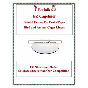 EZ Cage 150 Sheets Round Wax (Lightweight 20lb) Birdcage Liner Custom Cut (Round Coated 12")