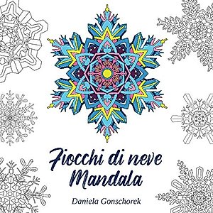 Fiocchi di neve Mandala: Motivi colorati non solo per la stagione fredda (Libri da colorare Mandala) (Italian Edition)