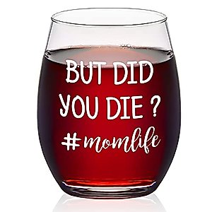 Futtumy Wine Gifts for Mom, But Did You Die? #Momlife Stemless Wine Glass for Women Mom New Mom Mother Wife, Funny Mothers Day Gift Christmas Gift Birthday Gift from Son Daughter Husband, 15oz