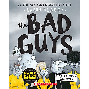 The Bad Guys in the Baddest Day Ever (The Bad Guys #10) (10)