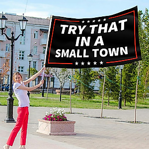 Try That In A Small Town Flag 3×5FT Flag For Bedroom Living room College Dorm Decor,Try That In A Small Town Flag For Outdoor Decoration