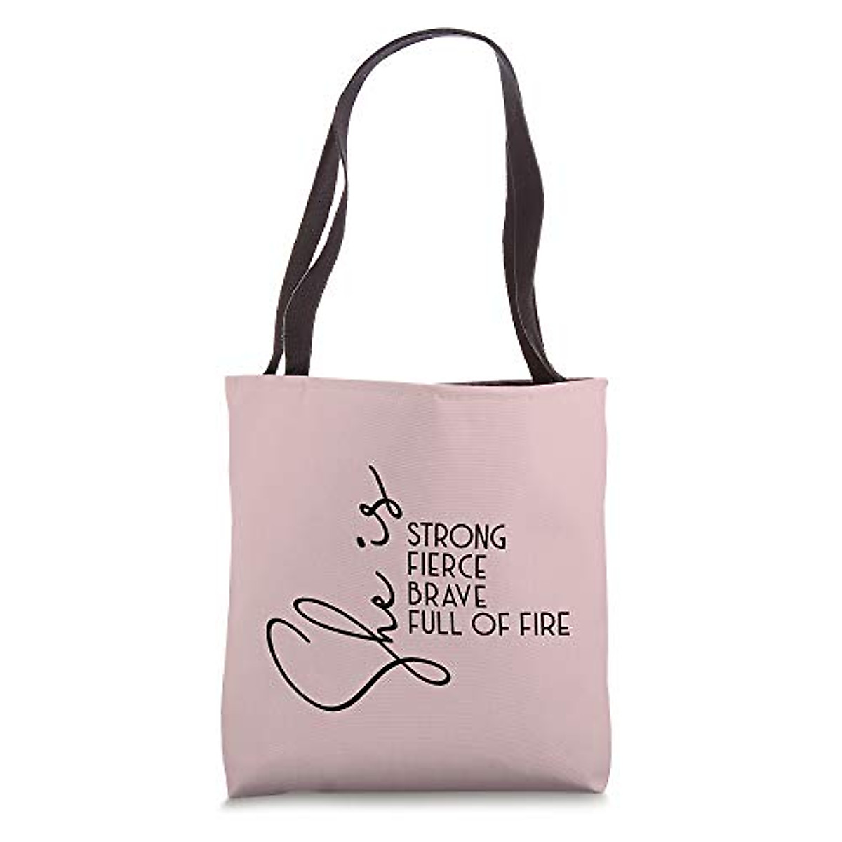 She Is Strong Fierce Brave Full Of Fire Feminist Girls Power Tote Bag