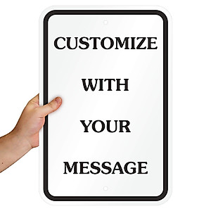 "Add Your Own Message" Customizable Sign By SmartSign | 12" x 18" Aluminum