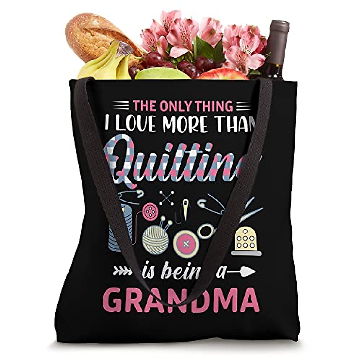 Only Thing I Love More Than Quilting Is Being a Grandma Cute Tote Bag