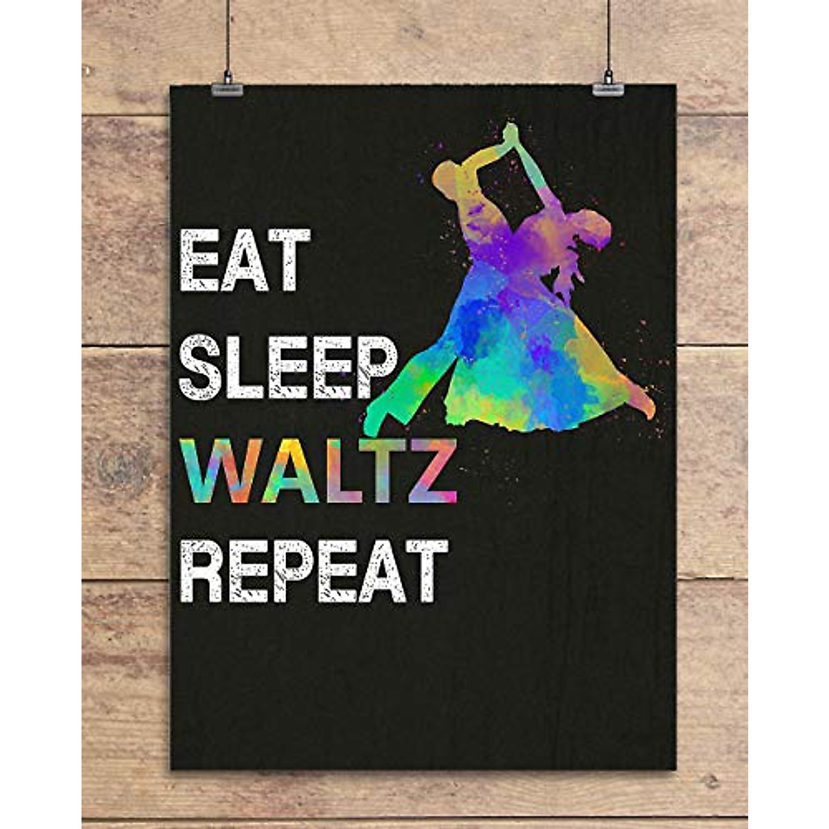 Eat Sleep Waltz Repeat Quote Wall Art, 11"x14" Unframed Print Poster, Ideal for Waltz Dancers, Dance Teacher, Ballroom Dancing Fans, Dance Studio Decor