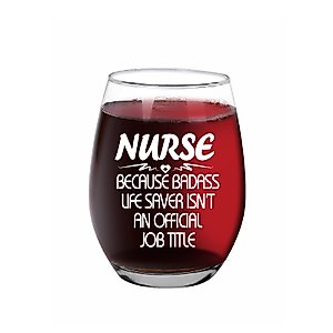 Nurse Gifts Stemless Wine Glass, Nurse Because Badass Life Saver Isn't An Official Job Title Wine Glass, Christmas Gift Nurse Week Appreciation Gift Nursing Graduation Gifts for Nurse, 15 Oz