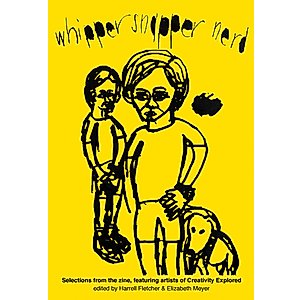 Whipper Snapper Nerd: Selections from the Zine, featuring Artists of Creativity Explored