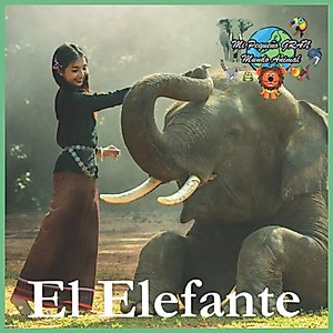 EL ELEFANTE: Mi Pequeño Gran Mundo Animal (Spanish Edition)