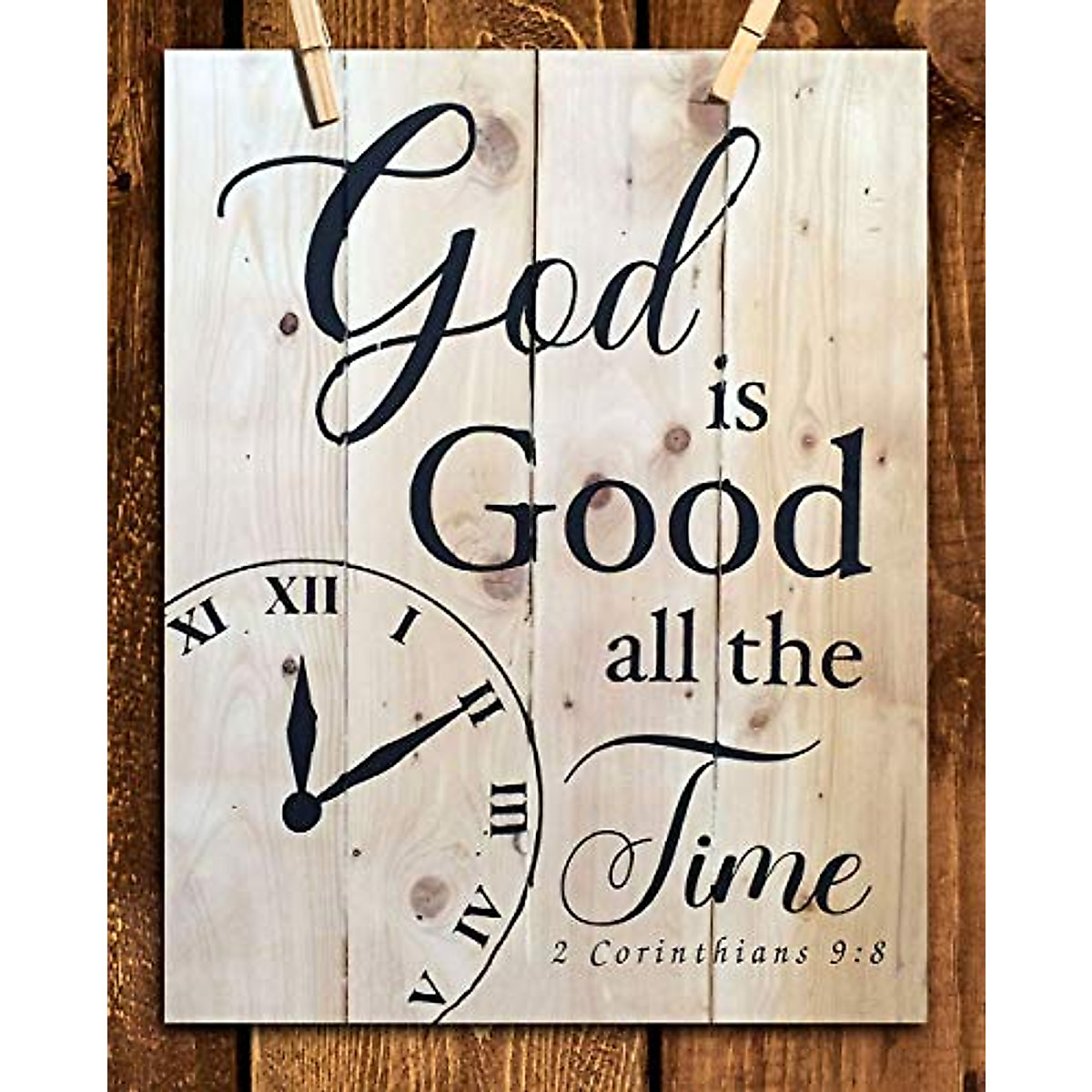 "God Is Good All the Time"- Inspirational Rustic Wall Art- 8 x 10"- Bible Verse Print- Ready to Frame. Home-Kitchen Decor. 2 Corinthians 9:8 Verse. Perfect Christian Gift. Printed on Photo Paper.