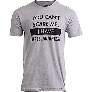Ann Arbor T-shirt Co. You Can't Scare Me, I Have Three Daughters Funny Dad Daddy Joke Men T-Shirt - Medium, Vintage Grey