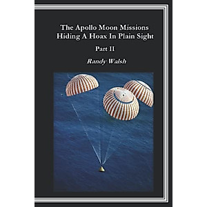The Apollo Moon Missions Part II: Hiding a Hoax in Plain Sight