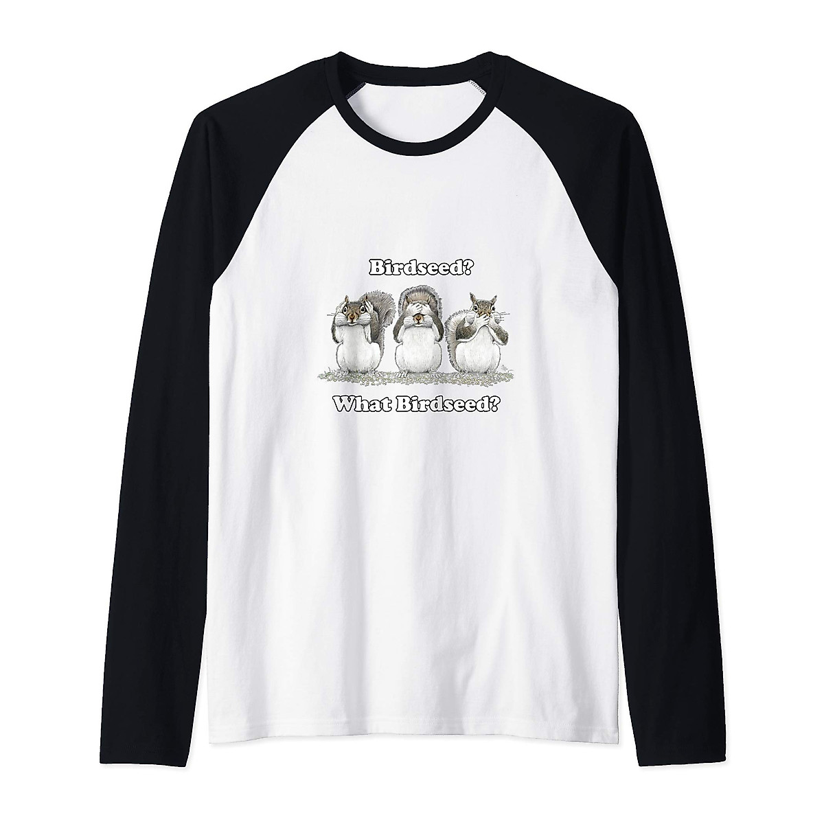 What Birdseed? Squirrel T-Shirt Raglan Baseball Tee
