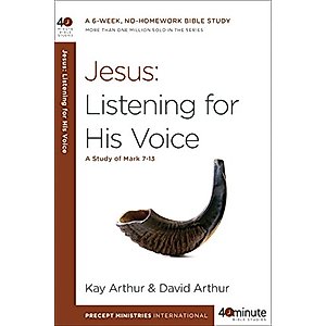 Jesus: Listening for His Voice: A Study of Mark 7-13 (40-Minute Bible Studies)