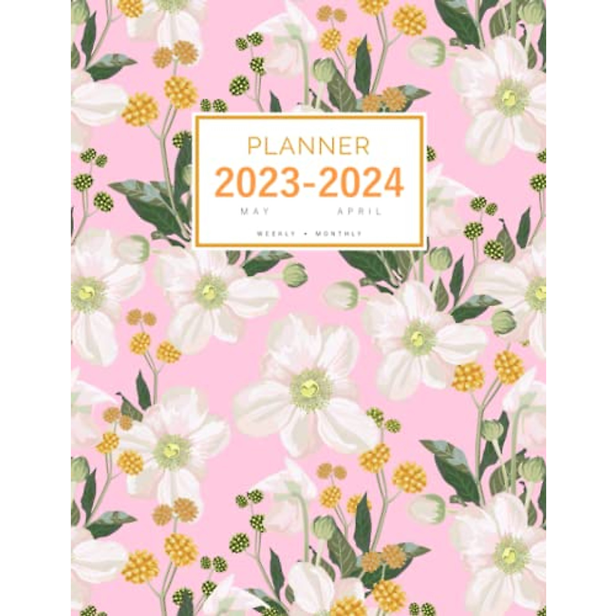 Planner 2023-2024: 8.5 x 11 Weekly and Monthly Organizer from May 2022 to April 2023 | Anemone Flower and Herb Design Pink