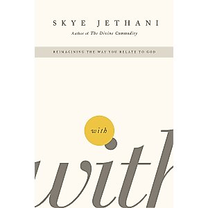 With: Reimagining the Way You Relate to God