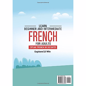Learn Beginner and Intermediate French for Adults: 5 Books in 1: Speak French In 30 Days!