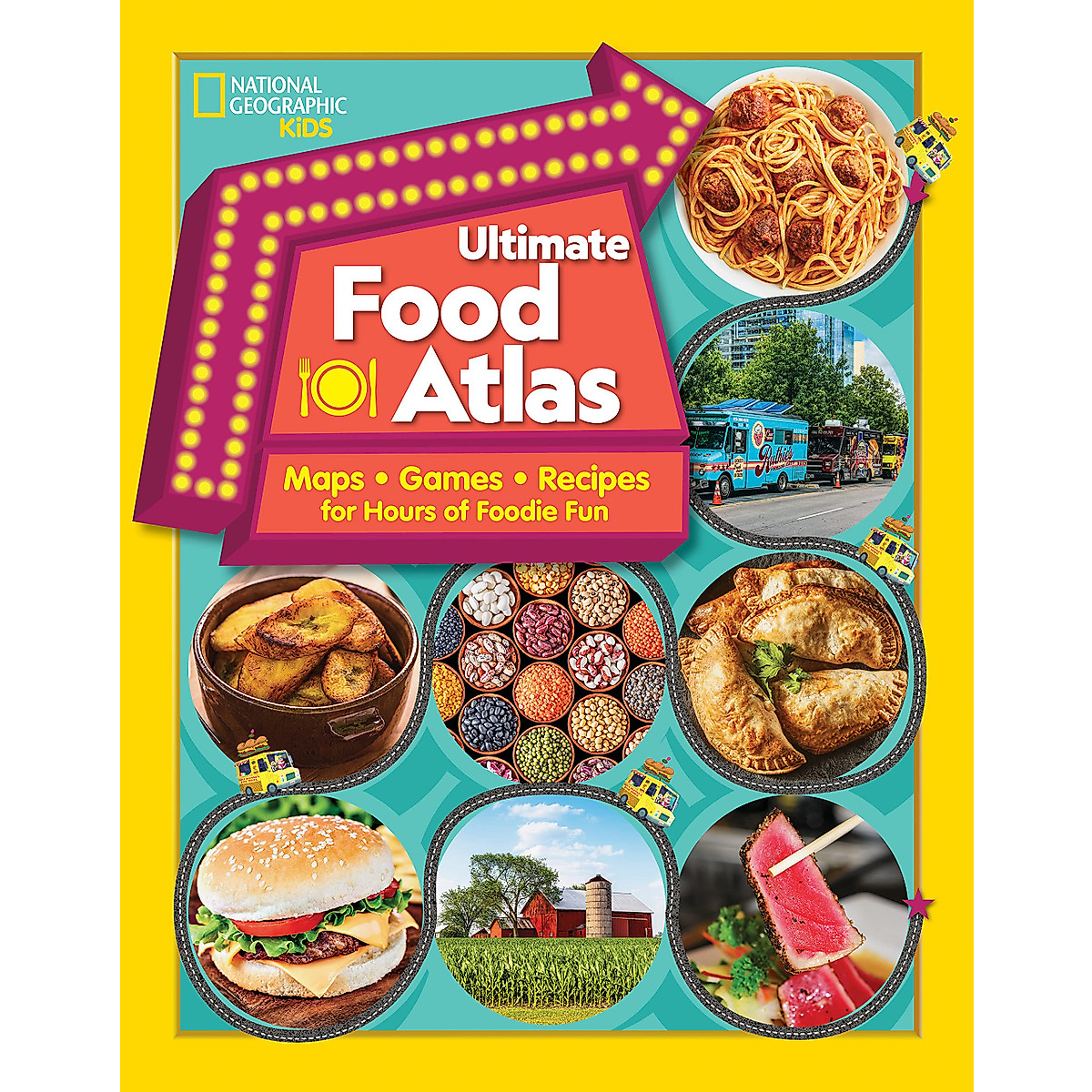 Ultimate Food Atlas: Maps, Games, Recipes, and More for Hours of Delicious Fun