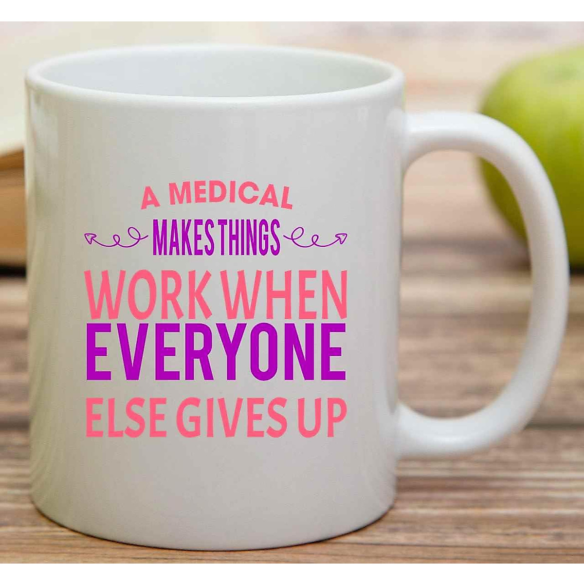 Funny Medical Secretary Gift, for Mom's Year - Medical Secretary Makes Things Work, Quote on 11 Oz White Ceramic Coffee Mug