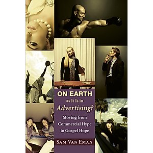 On Earth as It Is in Advertising?: Moving from Commercial Hype to Gospel Hope