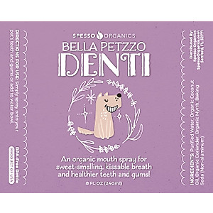 Bella PETZZO DENTI - Organic Dental Mouth Spray for Dogs-Helps Fight Plaque, Tartar, Bad Breath, Gums, Provides Kissable Fresh Breath, Made with Coconut Oil, Coriander, Myrrh - 8 Fl Oz (240ml
