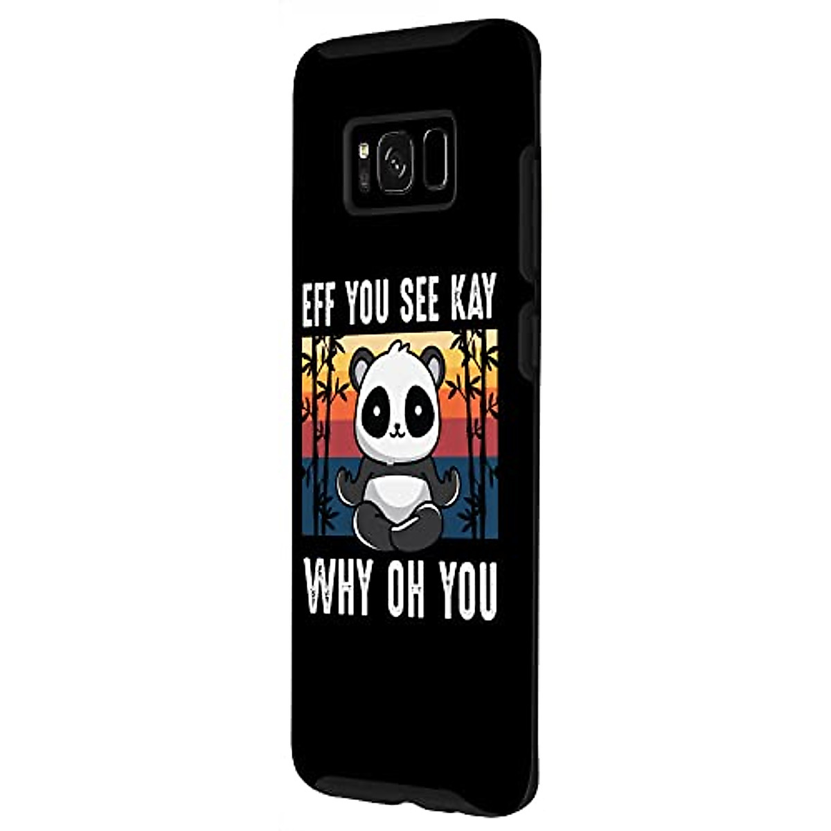 Galaxy S8 Eff You See Kay Why Oh You Panda Retro Vintage Sarcastic Uni Case