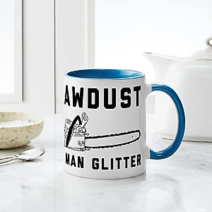 CafePress Sawdust Is Man Glitter Ceramic Coffee Mug, Tea Cup 11 oz