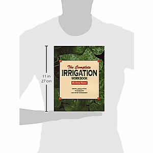 The Complete Irrigation Workbook: Design, Installation, Maintenance and Water Management