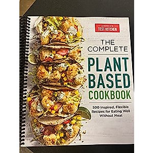 The Complete Plant-Based Cookbook: 500 Inspired, Flexible Recipes for Eating Well Without Meat (The Complete ATK Cookbook Series)