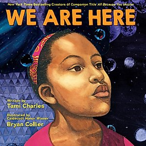 We Are Here (An All Because You Matter Book)