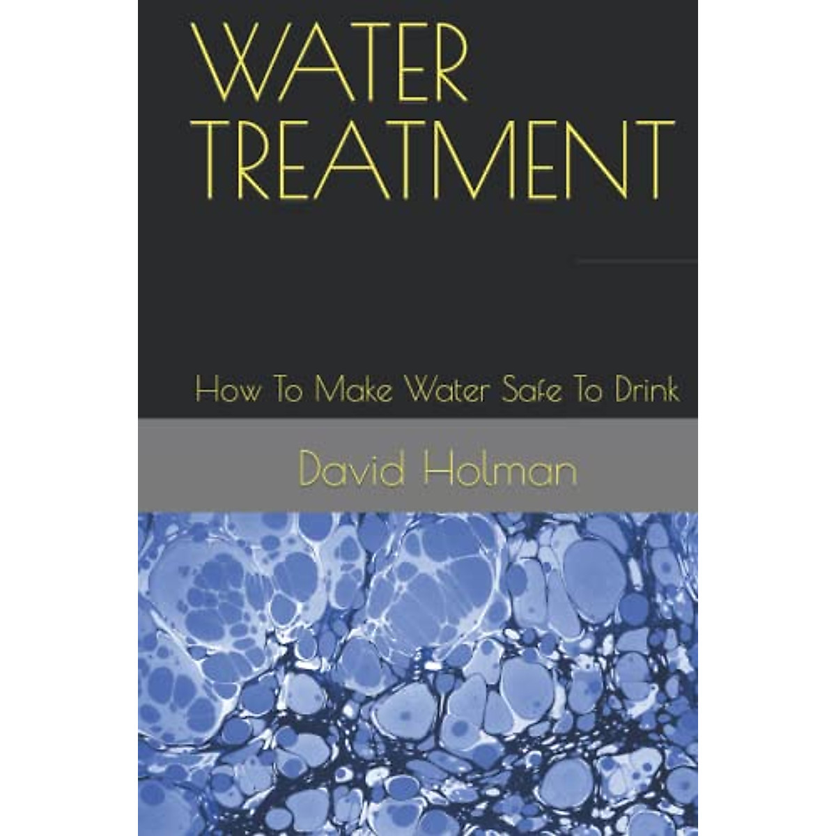 WATER TREATMENT: How To Make Water Safe To Drink