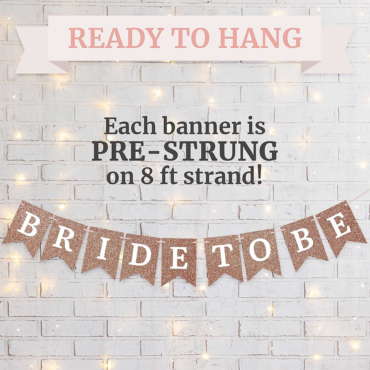 Pre-Strung Bride to Be Banner - NO DIY - Rose Gold Glitter Bachelorette Bridal Party Banner - Pre-Strung Garland on 8 ft Strand - Rose Gold Bridal Party Decorations & Decor. Did we Mention no DIY?