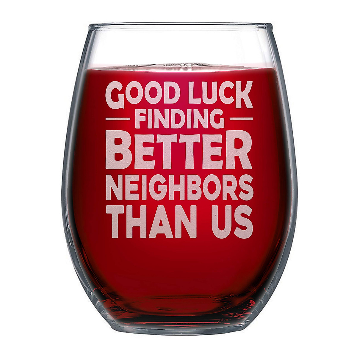 NeeNoNex Good Luck Finding Better Neighbors Than Us Stemless Wine Glass - Sarcastic Farewell Moving Away Gift