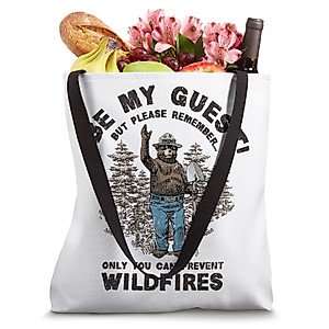 Smokey Bear Be My Guest, But Please Remember... Tote Bag