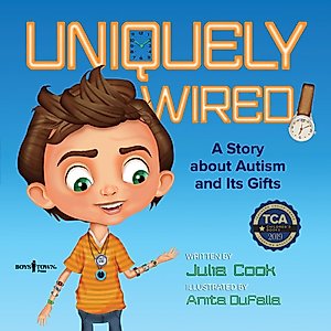 Uniquely Wired: A Story About Autism and Its Gifts for Kids ages 6-9
