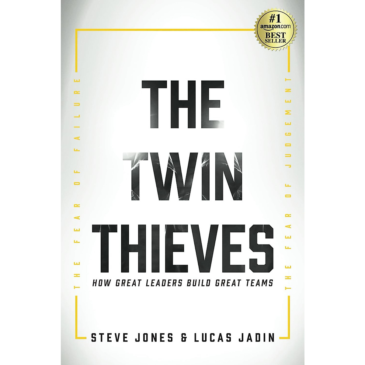 The Twin Thieves: How Great Leaders Build Great Teams