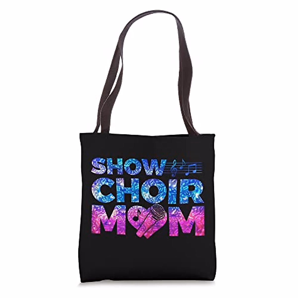 Show Choir Mom Musical Theater Theatre Parent Tote Bag