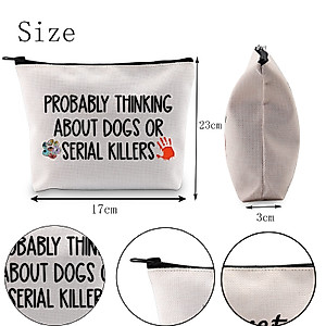 POFULL True Crime Lover Gift Probably Thinking About Dogs or Serial Killers Cosmetic Bag Murder Gift (Probably Thinking About Dogs Bag)