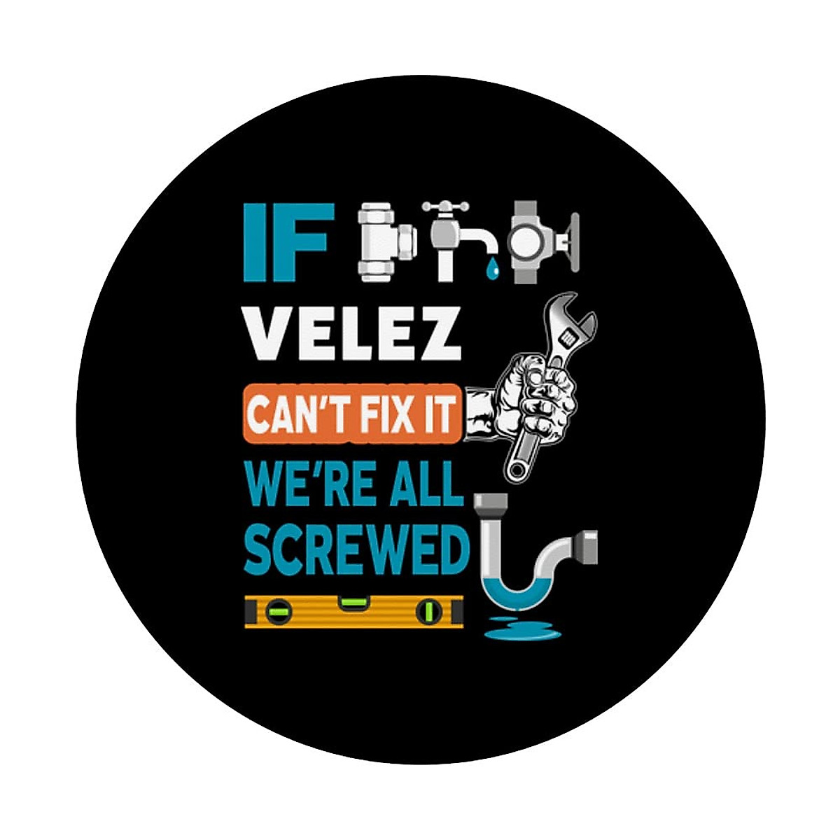 Funny plumber custom name if Velez can't fix it we're all PopSockets Swappable PopGrip